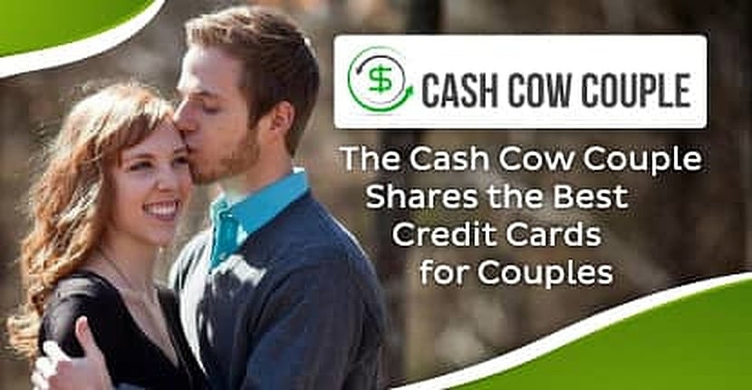 Cash Cow Couple: 5 Best Credit Cards for Couples & Tips for Maximizing ...