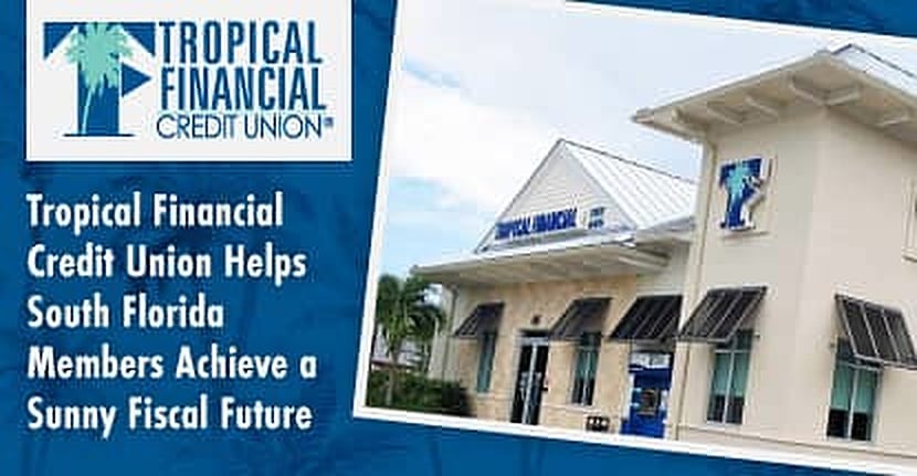 Tropical Financial Credit Union Helps South Florida Members Achieve a ...