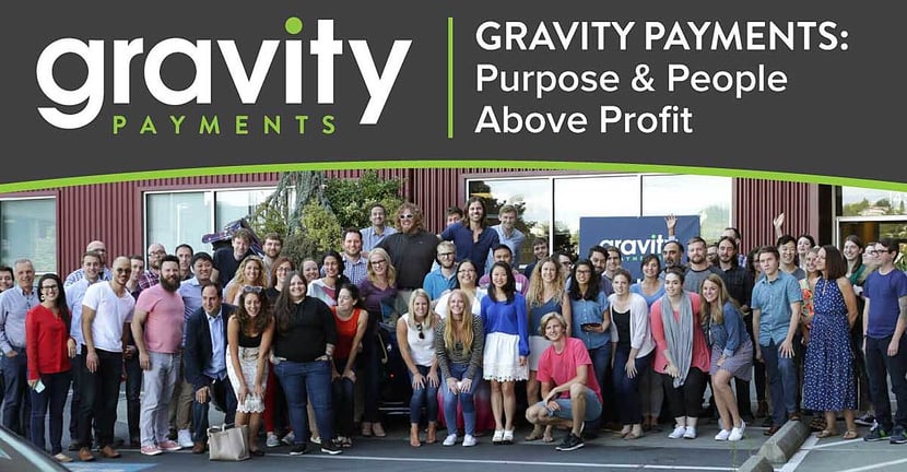 Gravity Payments: Purpose and People Above Profit for a Transparent Experience Focused on ...
