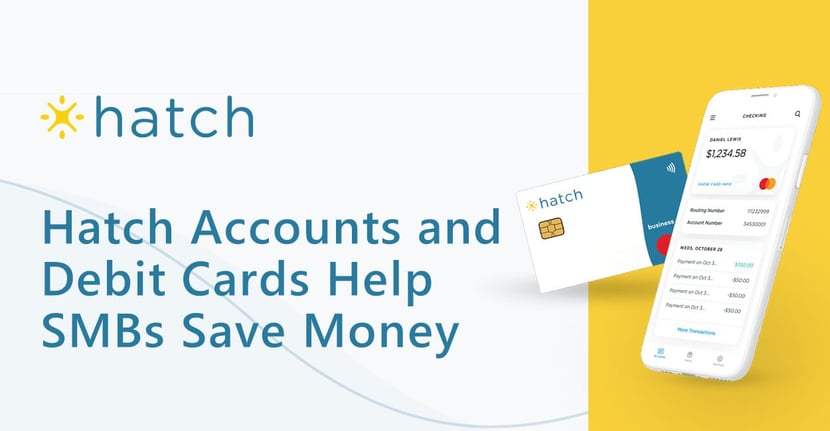 Hatch Business Checking Accounts and Debit Cards Help SMBs Save on Fees ...