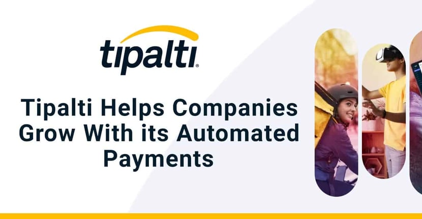 Tipalti Automates Long and Strenuous Payment Processes So Companies Can ...