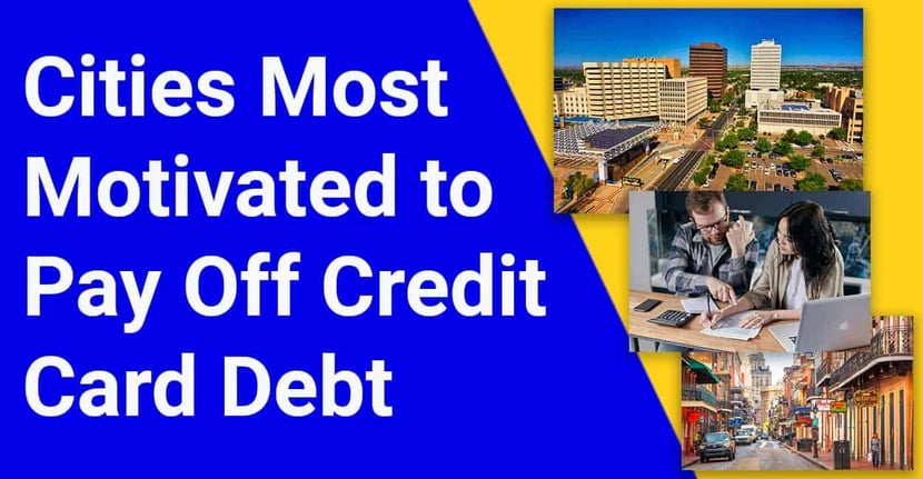People in These 10 Cities Were Most Motivated to Pay Off Card Debt in ...