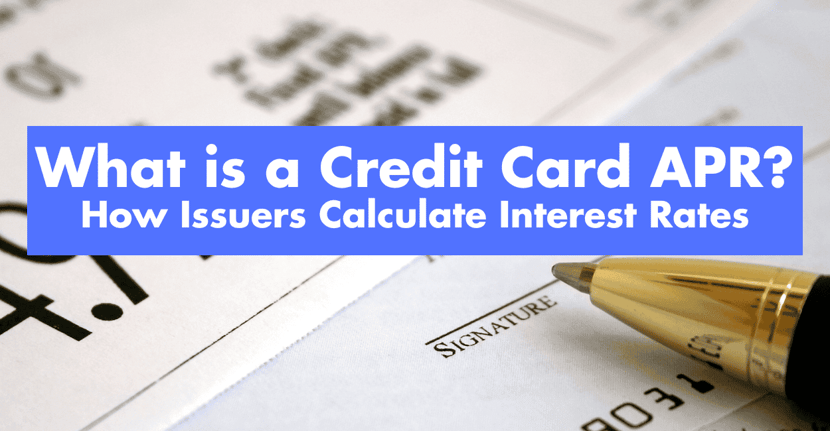 What is a Credit Card APR? How Issuers Calculate Interest Rates