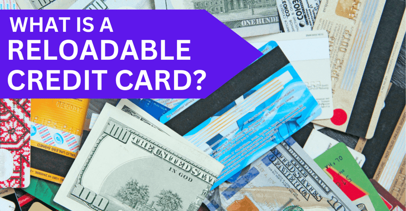 What is a Reloadable Credit Card? How to Get One and When Prepaid Cards ...