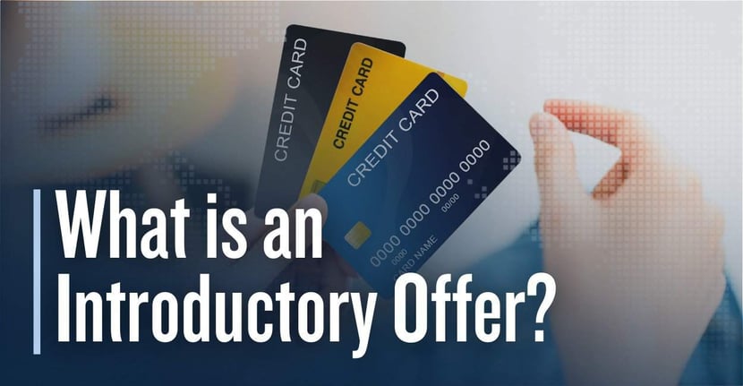 What is an Introductory Offer? Why Credit Card Issuers Offer Consumers ...