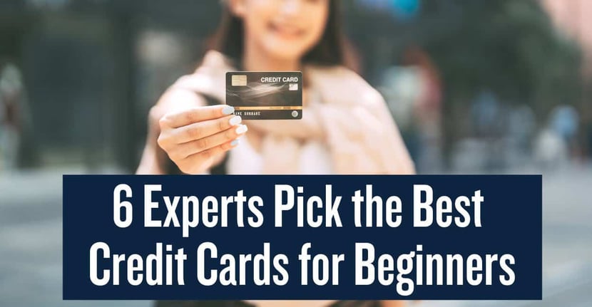 6 Finance Experts Pick the Best Credit Cards for Beginners in 2025