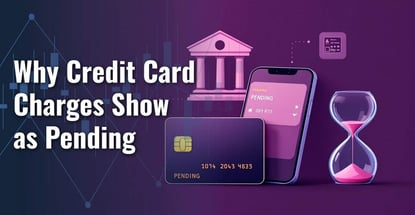 Why Credit Card Charges Sometimes Show as Pending for Days
