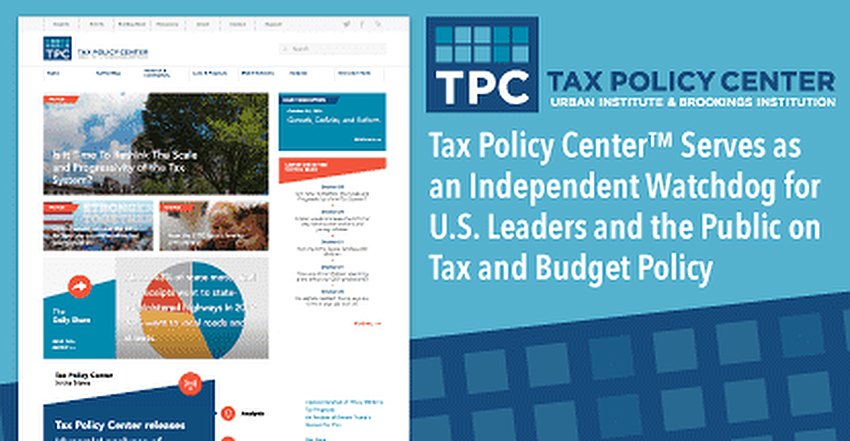 Tax Policy Center™ Serves as an Independent Watchdog for U.S. Leaders ...