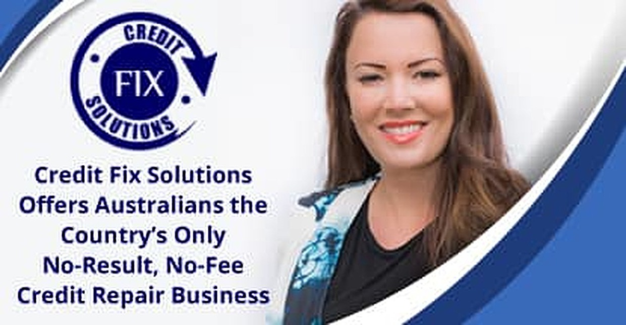 Credit Fix Solutions Offers Australians the Country’s Only No-Result ...
