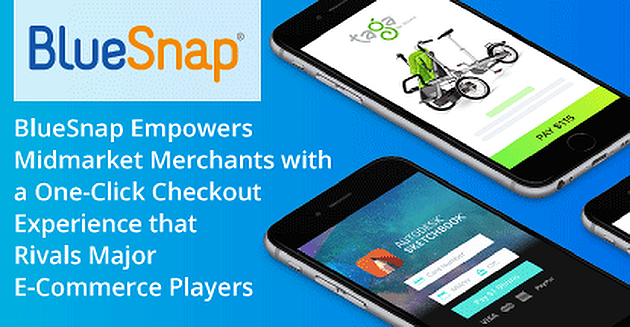 BlueSnap Empowers Midmarket Merchants with a One-Click Checkout ...