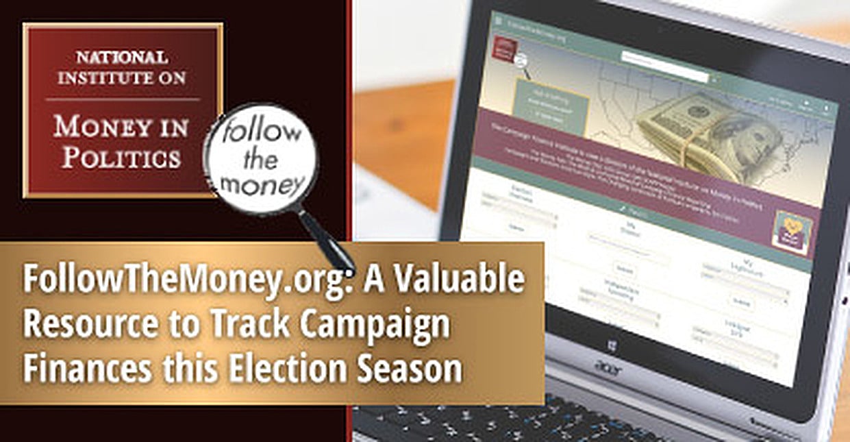 FollowTheMoney.org: A Valuable Resource to Track Campaign Finances this ...