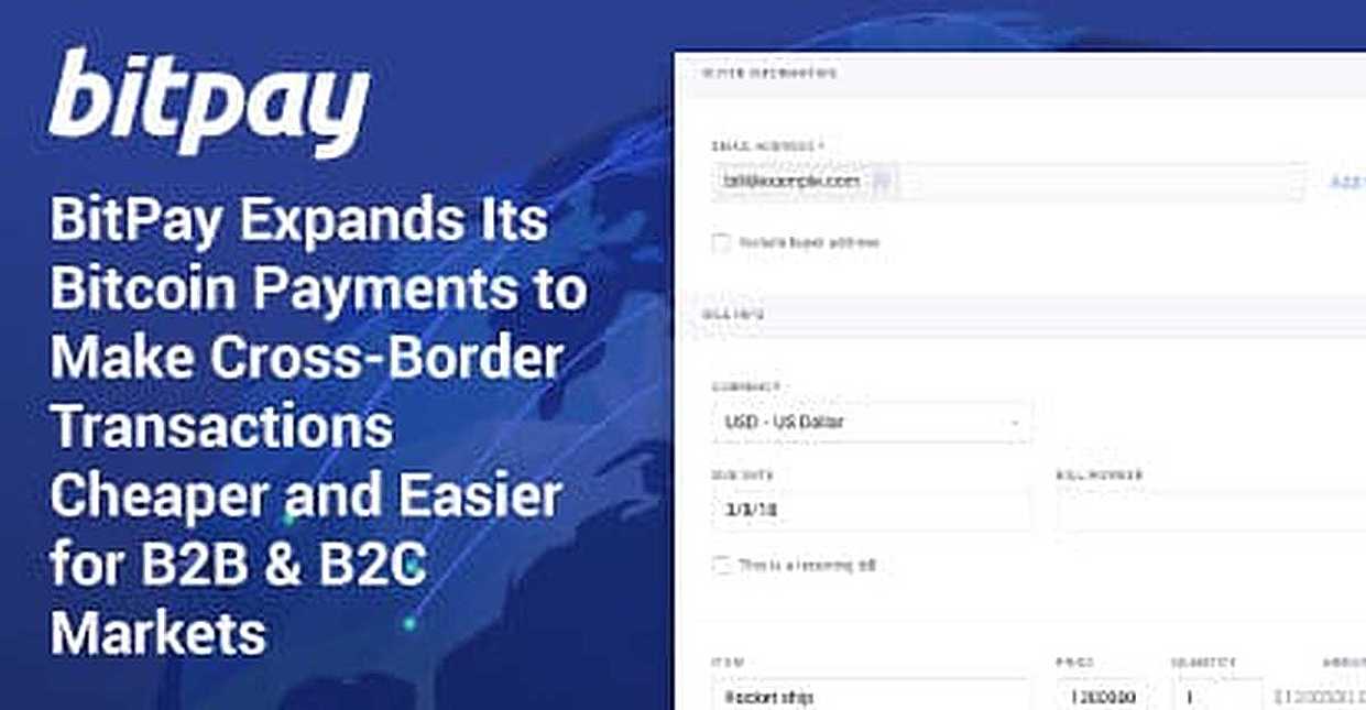 BitPay Expands Its Bitcoin Payments to Make Cross-Border Transactions ...