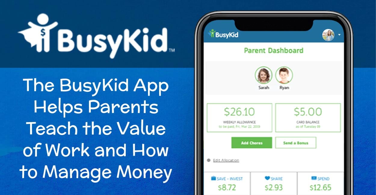 The BusyKid App Helps Parents Teach the Value of Work and How to Manage ...