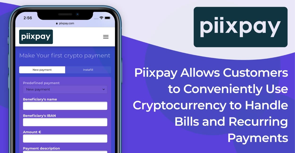 PiixPay Allows Customers to Conveniently Use Cryptocurrency to Handle ...