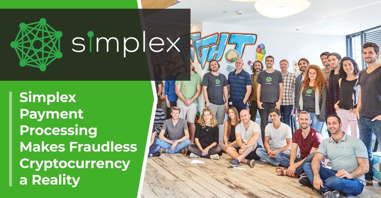 Simplex Payment Processing Makes Fraudless Cryptocurrency a Reality