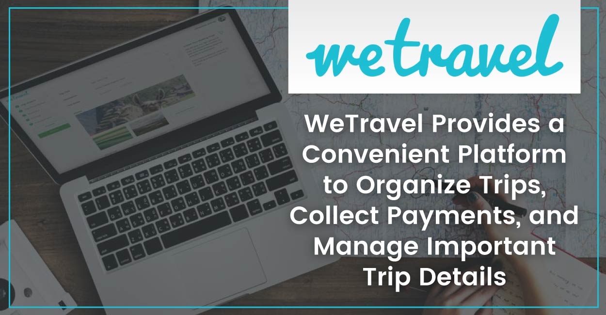 WeTravel Provides a Convenient Platform to Organize Trips, Collect ...
