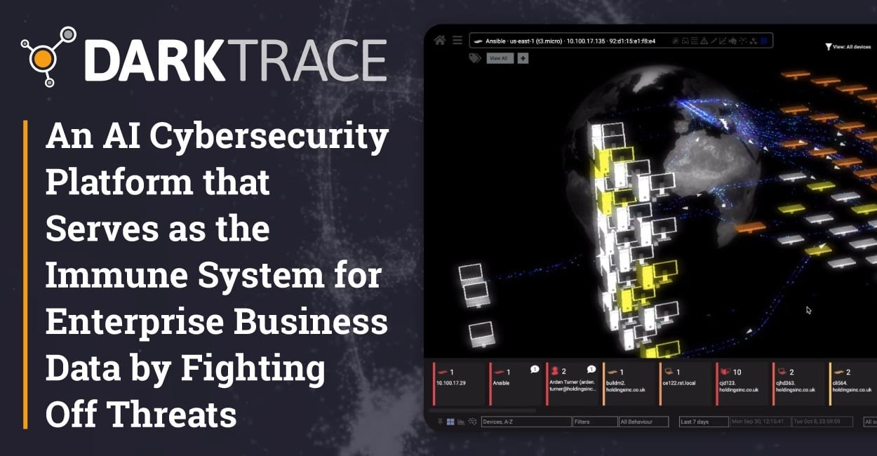Darktrace: An AI Cybersecurity Platform that Serves as the Immune System for Enterprise Business ...