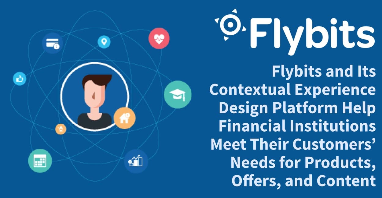 Flybits and Its Contextual Experience Design Platform Help Financial ...