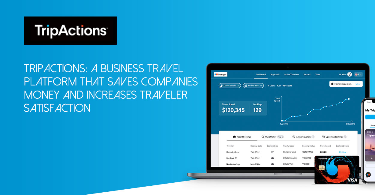 TripActions: A Business Travel Platform That Saves Companies Money and ...