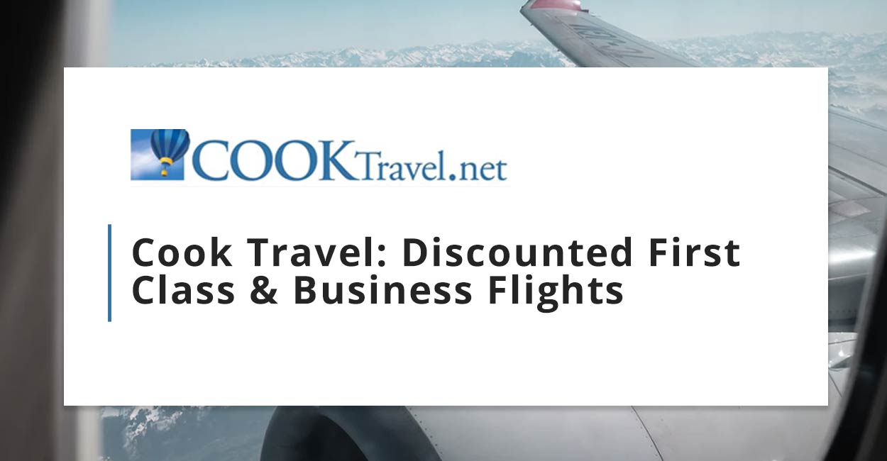 Cook Travel Connects Travelers with Surprising Savings on First Class ...