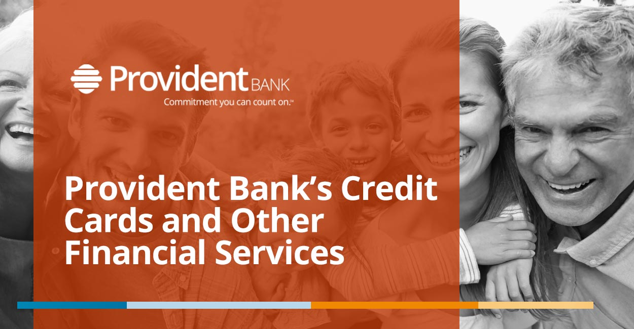Provident Bank Offers a Suite of Credit Cards and Financial Services to ...