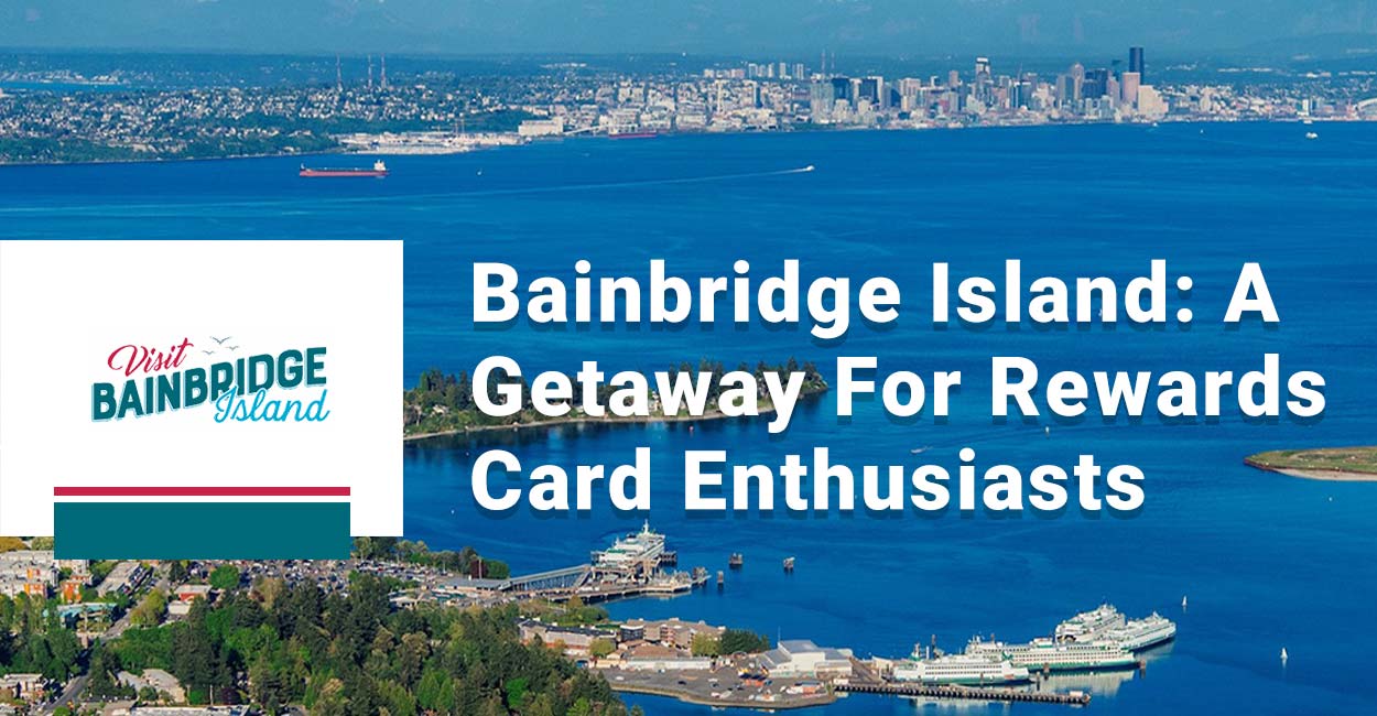 Bainbridge Island: A Scenic Village Getaway That Travel Rewards Card ...