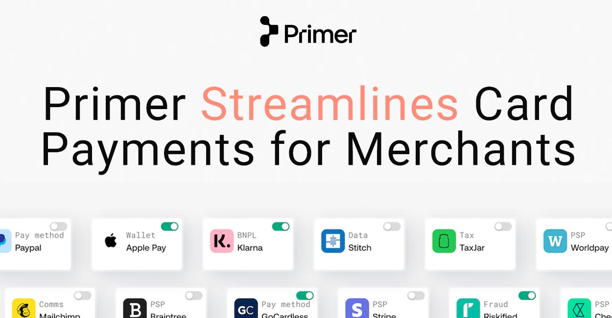 Primer Payments Automation Helps Merchants Manage Multiple Providers and Optimize Card Experiences
