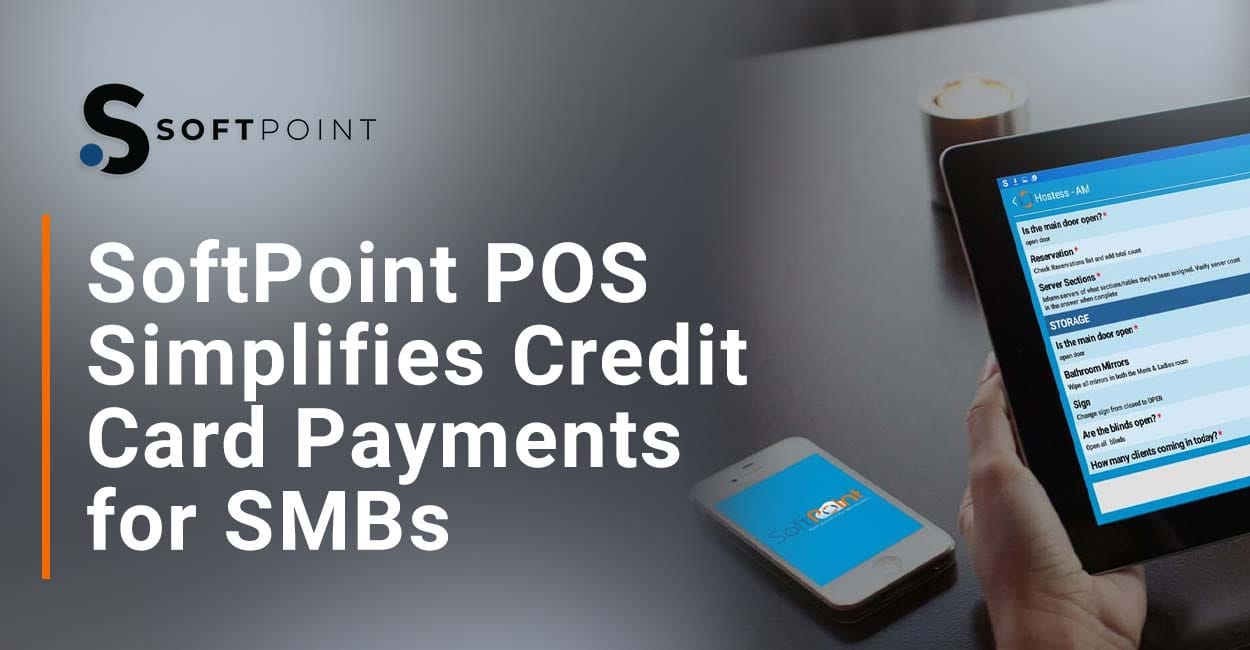 SoftPoint POS Simplifies Credit Card Payments for SMBs Without Disrupting Legacy Systems