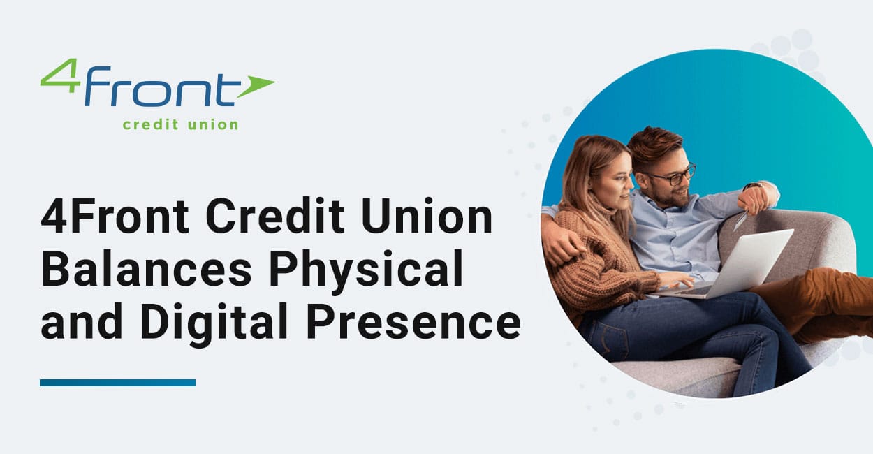 4Front Credit Union Balances Digital Innovation with Strong Branch ...