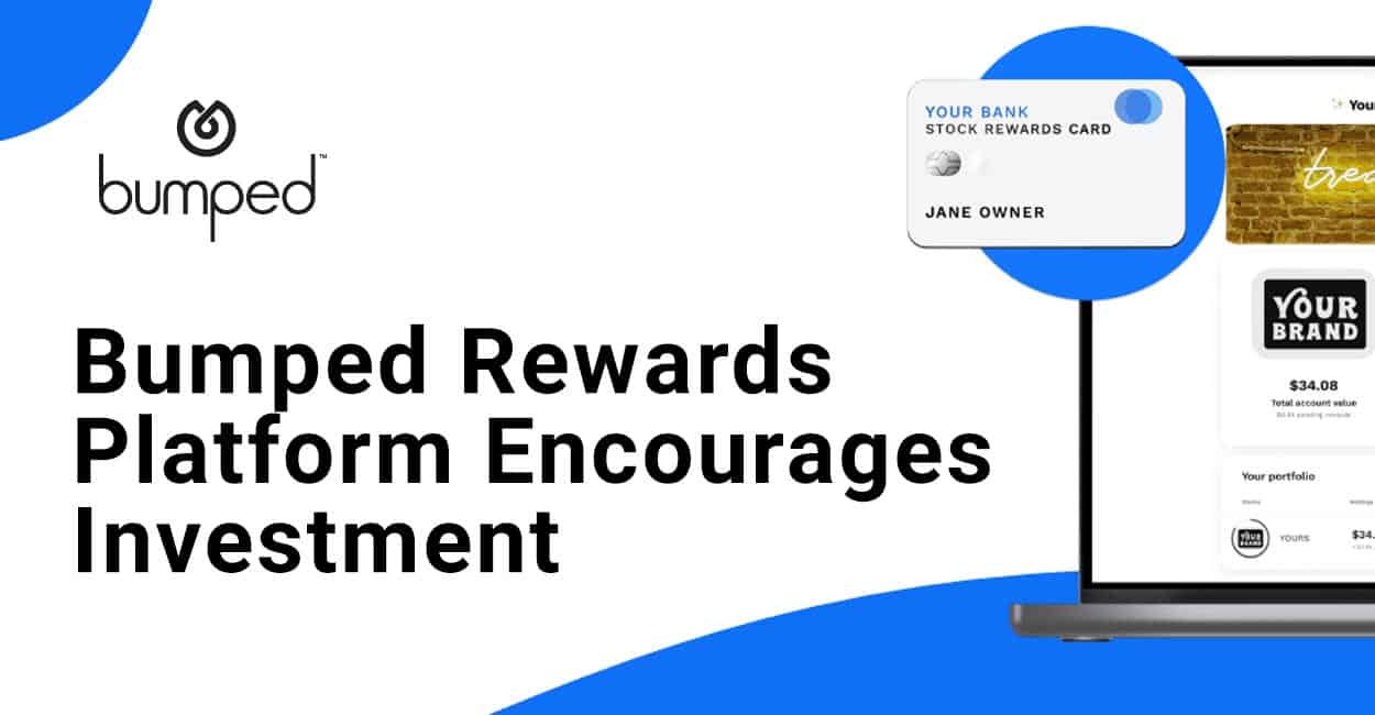 Bumped: A Stock Rewards Platform That Helps Brands and Banks Encourage ...