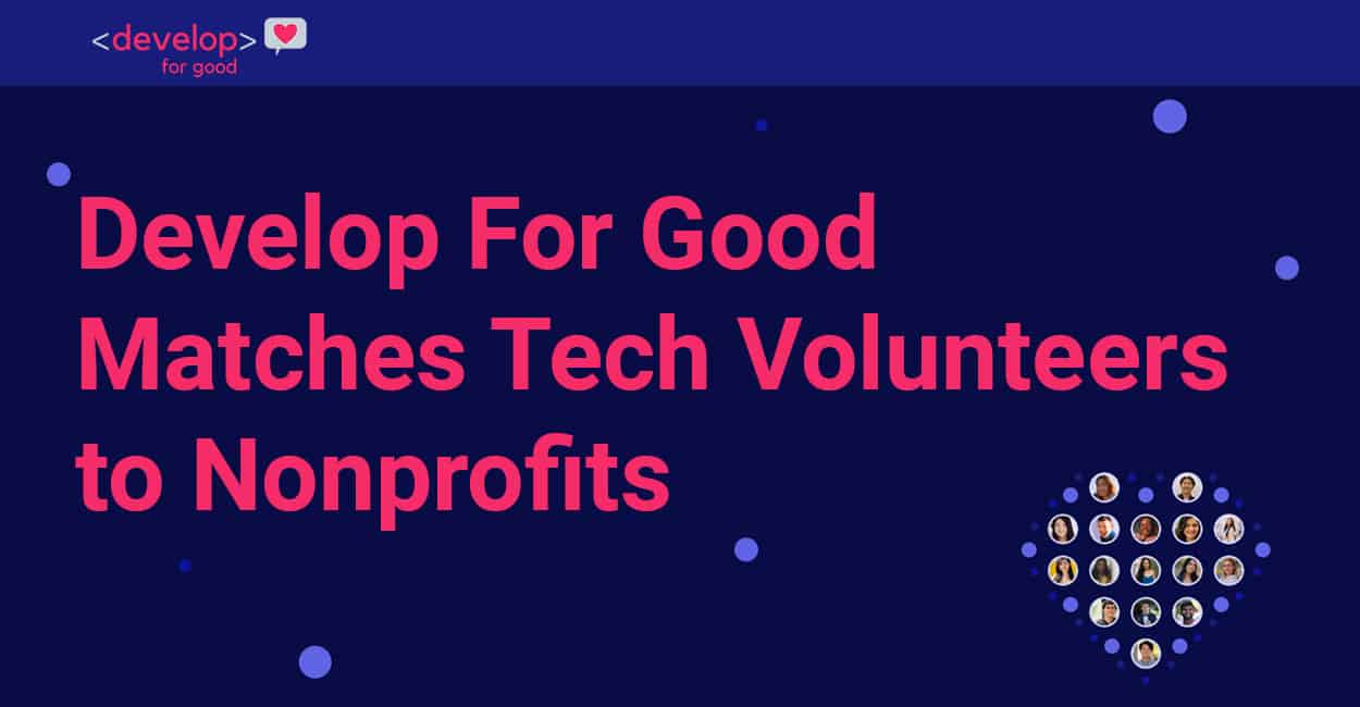 Develop For Good Uses Card Donations to Match Technology Volunteers ...