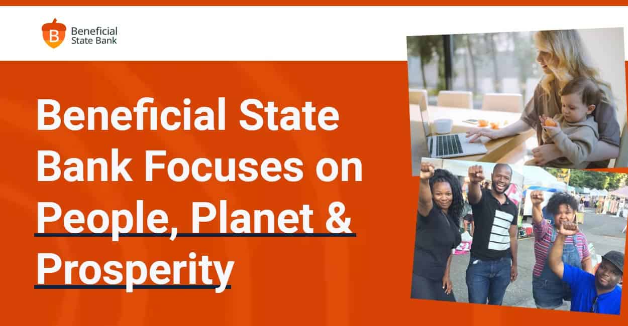 Beneficial State Bank Focuses on Its Triple Bottom Line of People ...