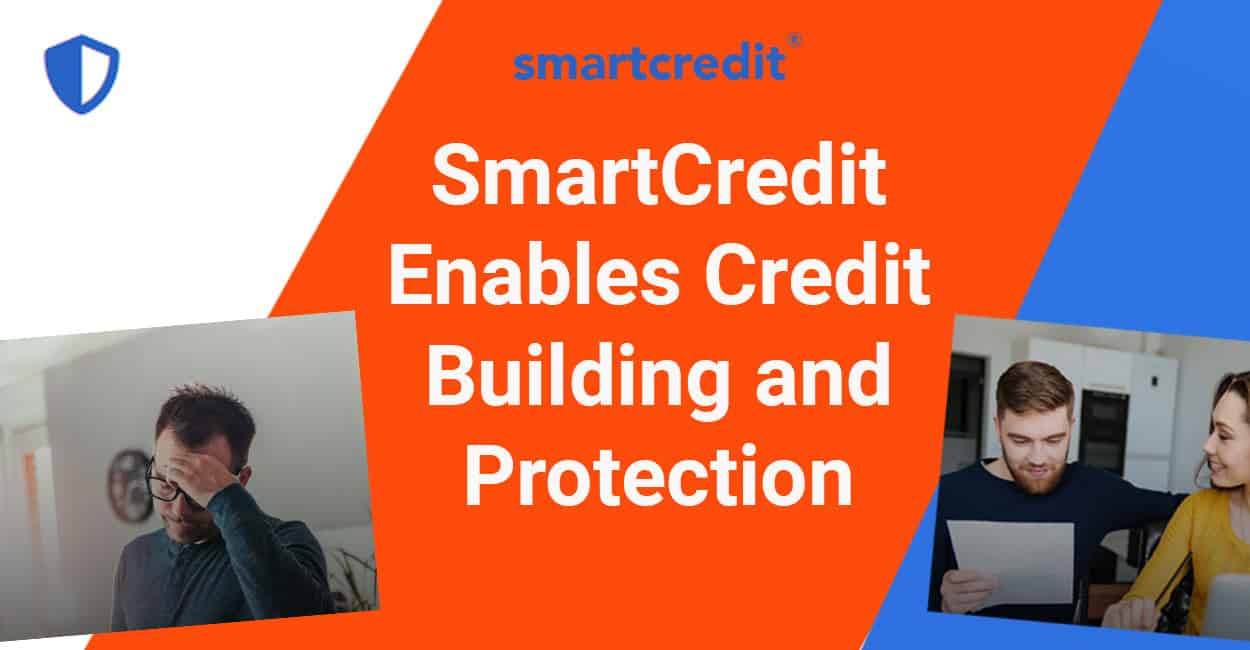 SmartCredit Enables Customers To Protect Credit Scores and Maximize ...
