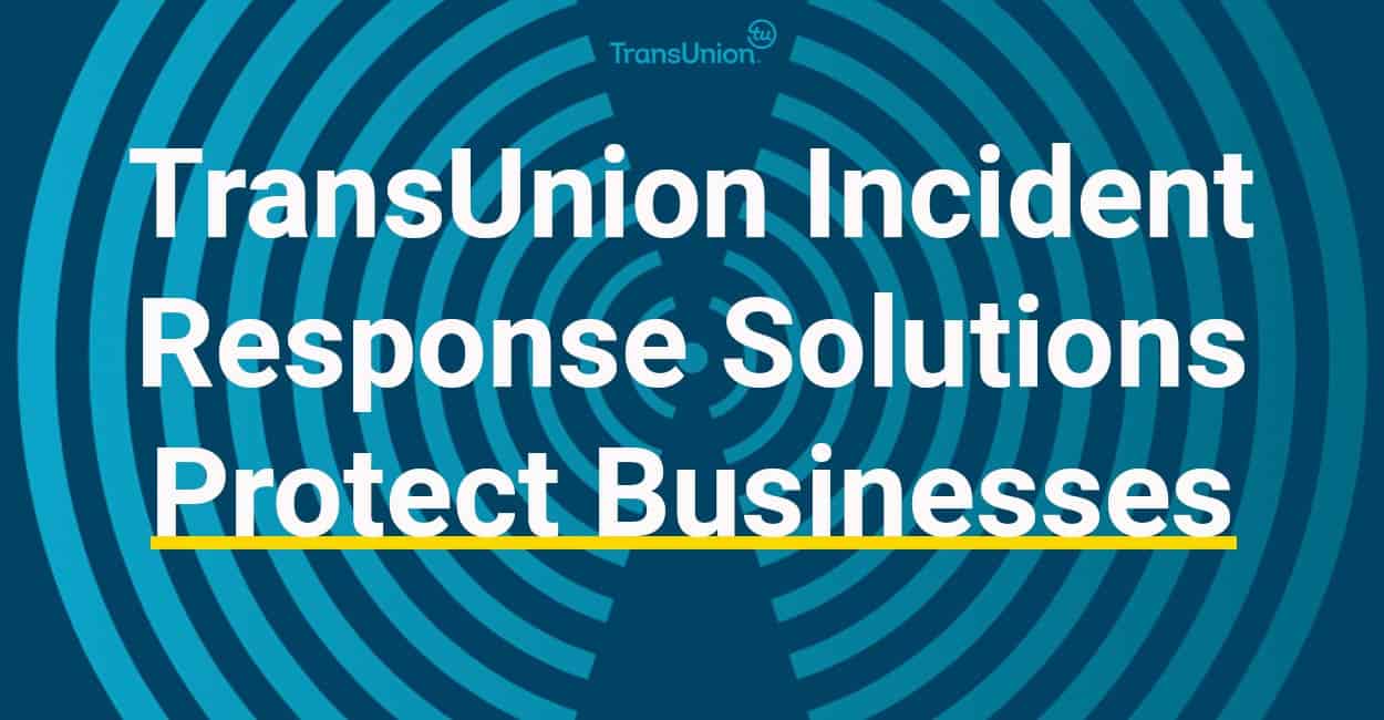 TransUnion Incident Response Solutions Protect Businesses and Restore ...