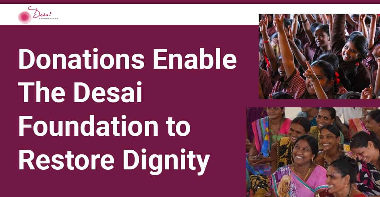 Donations Enable The Desai Foundation's Mission of Empowering Women to ...