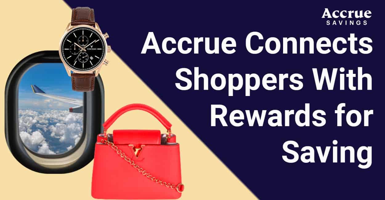 Accrue Savings Connects Shoppers With Rewards for Saving and Purchasing ...