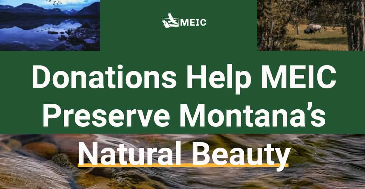 Donations and Grassroots Support Help MEIC Preserve Montana’s Natural ...