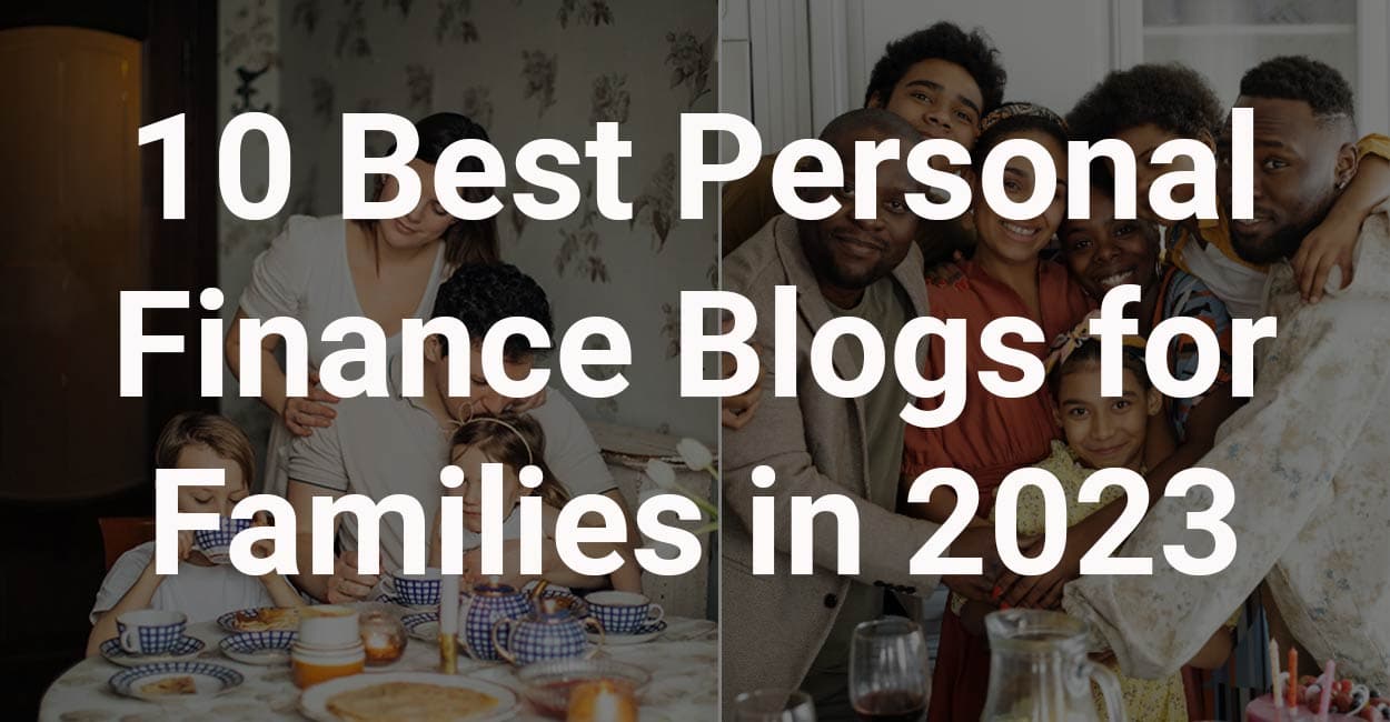 10 Best Personal Finance Blogs for Families in 2023