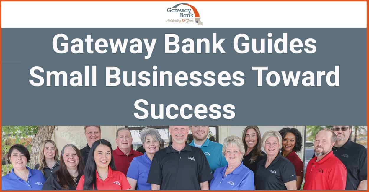 Gateway Bank Works Closely With Small Businesses To Support and Guide ...