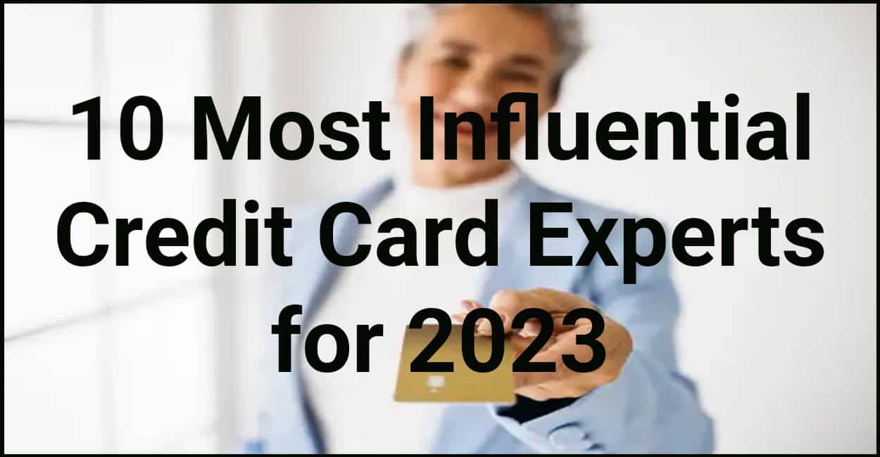 10 Most Influential Credit Card Experts for 2023