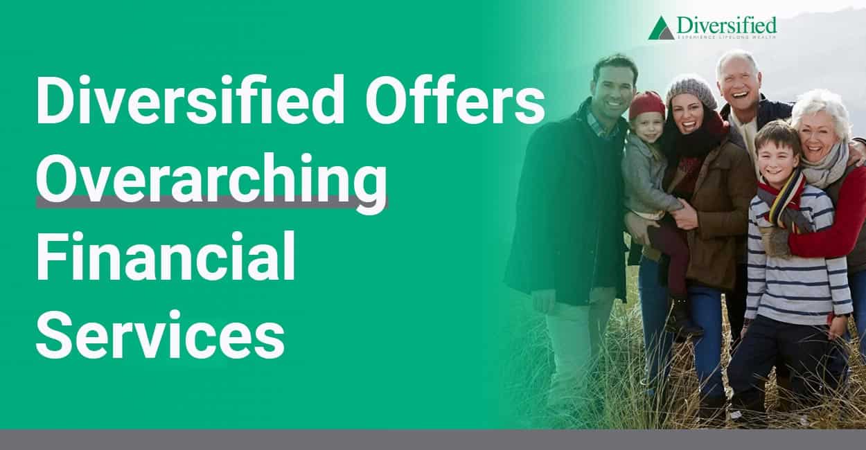Diversified Provides Comprehensive Financial Services to Help Clients ...