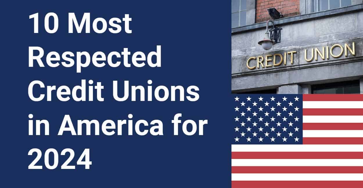 10 Most Respected Credit Unions in America for 2024