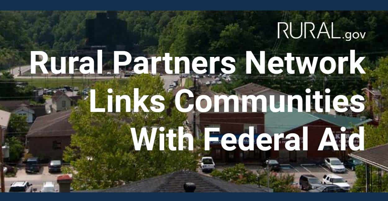 Rural Partners Network Links Communities With Federal Programs Aimed at ...