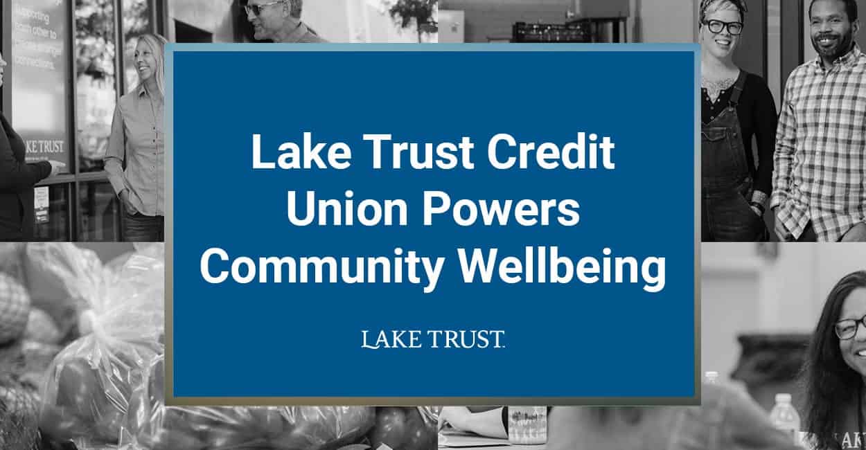 Lake Trust Credit Union Powers Community Wellbeing Through Products ...