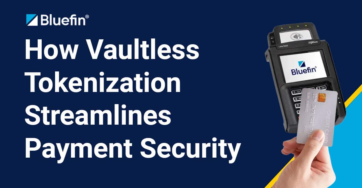 Vaultless Tokenization Streamlines Payment Security by Putting ...