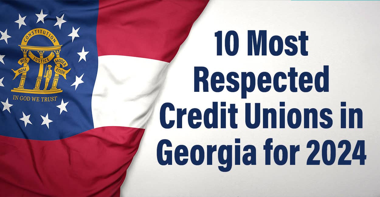 10 Most Respected Credit Unions in Georgia for 2024