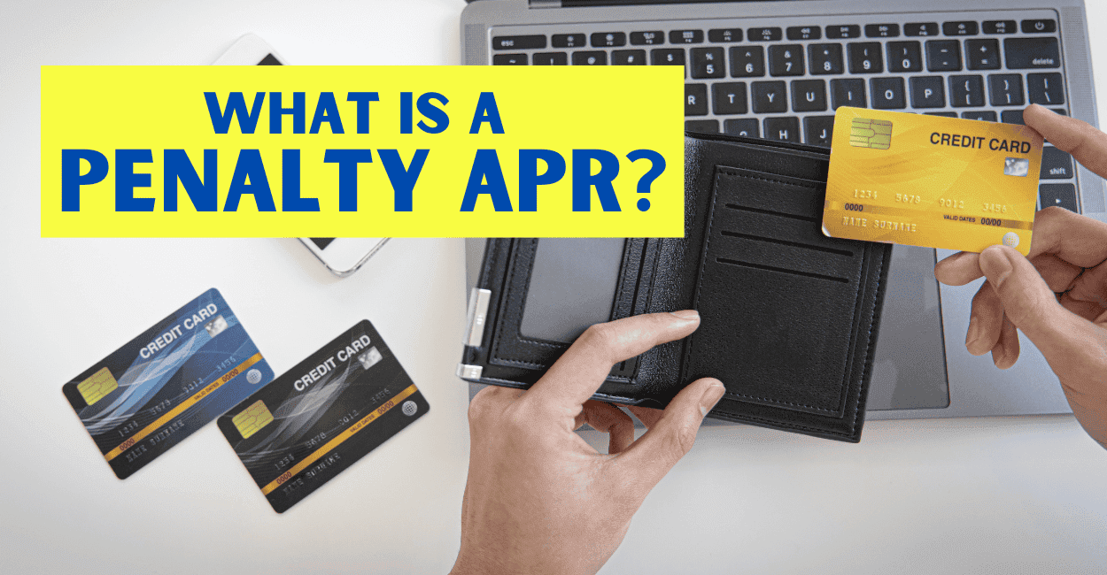 What Is a Penalty APR? How to Avoid the Punitive Interest Rate