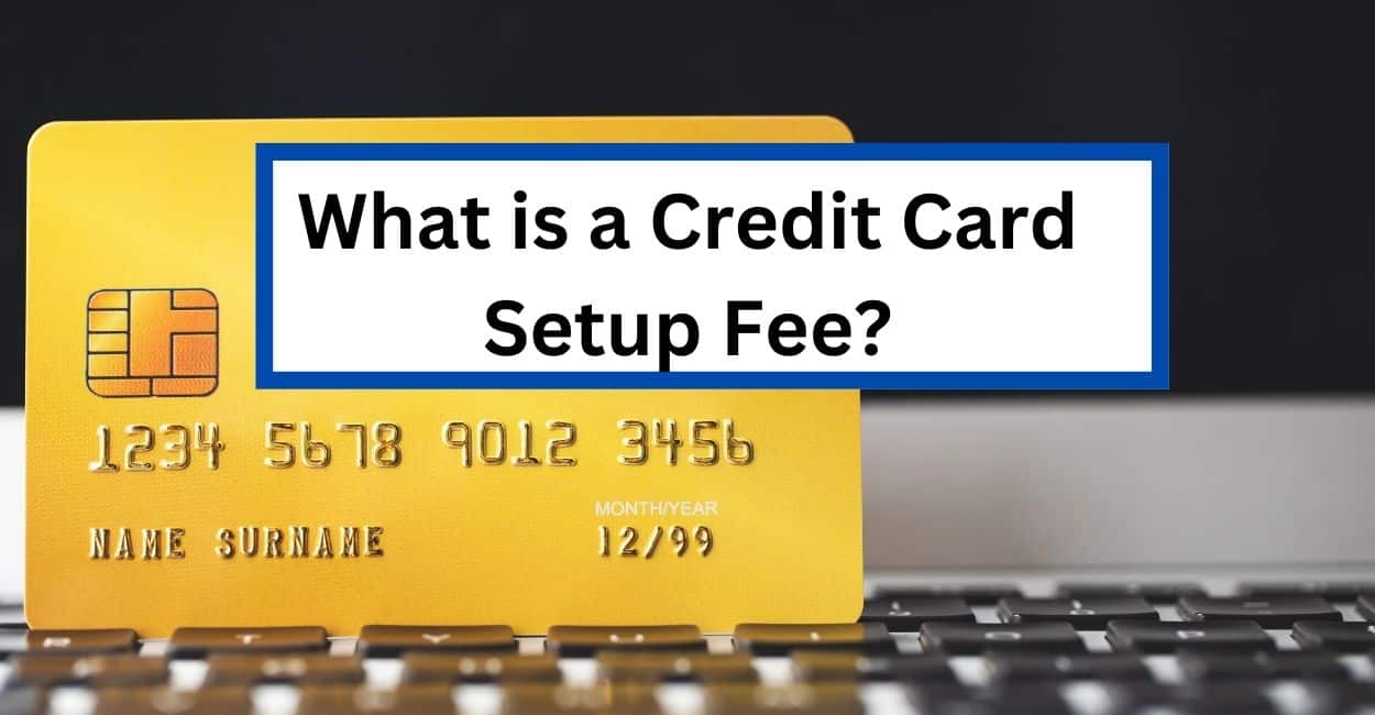 What is a Credit Card Setup Fee? How the Charge Can Reduce Issuer Risk ...