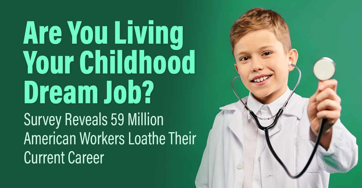 Are You Living Your Childhood Dream Job? Survey Reveals 59 Million ...