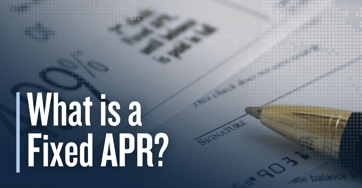 What is a Fixed APR? How Credit Card Issuers and Lenders Determine Rates